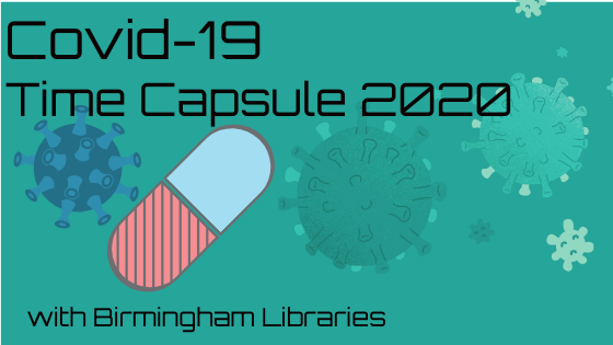 Covid-19 Time Capsule Project from the Library of Birmingham - Library news